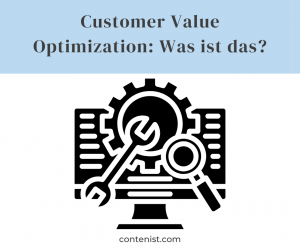 Customer Value Optimization: Was ist das?